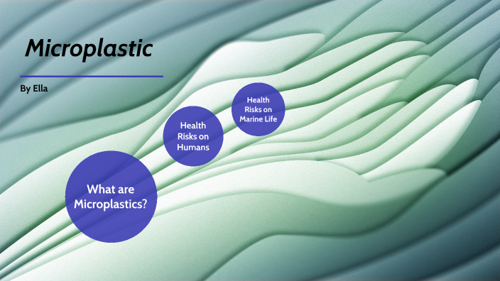 Health Risks of Microplastic on Humans by Ella Kai on Prezi