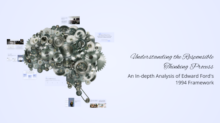 Understanding the Responsible Thinking Process by Peter Hunter on Prezi