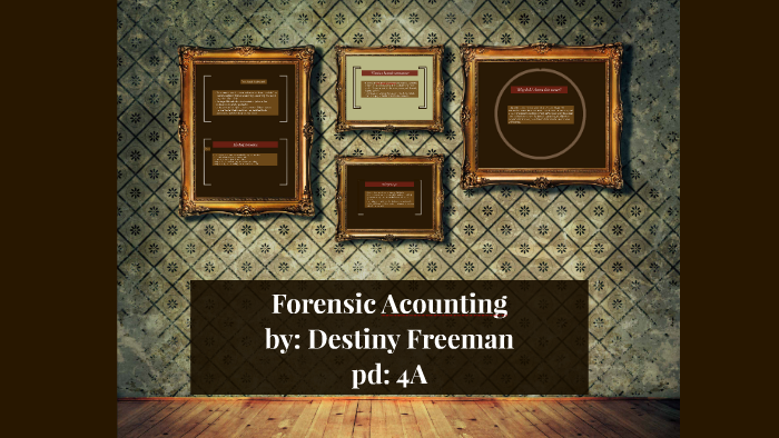 Forensic Acoounting by Destiny Freeman on Prezi