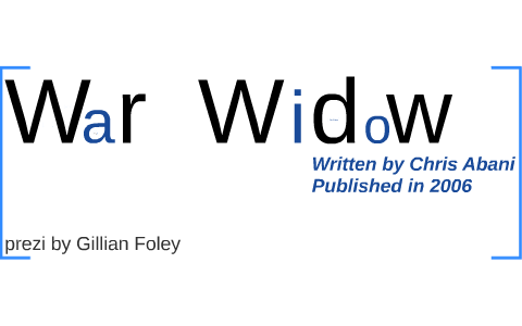 War Widow - Chris Abani by Gillian Foley on Prezi