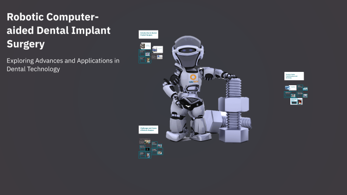 Robotic Computer-aided Dental Implant Surgery by Mahmoud Ahmed on Prezi