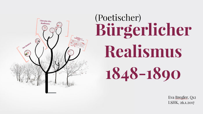 Poetischer/Bürgerlicher Realismus by Eva Bregler on Prezi