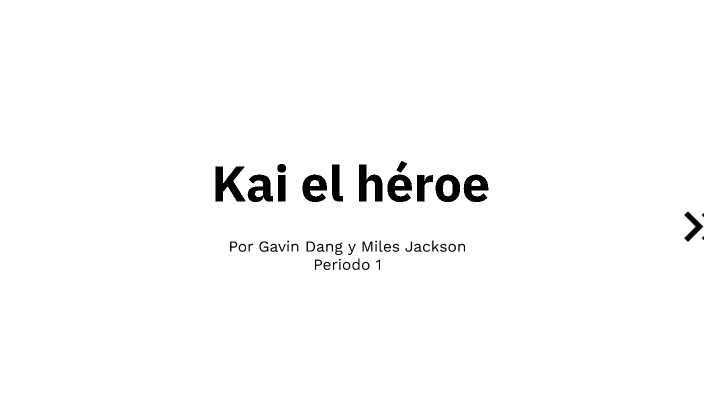 Kai the hero by Gavin Dang on Prezi