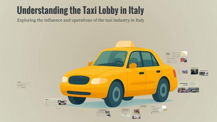 Understanding the Taxi Lobby in Italy by Pietro Casazza on Prezi