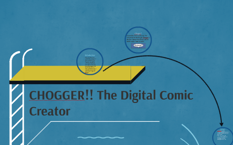 CHOGGER!! The Digital Comic Creator by Marques Fondren on Prezi