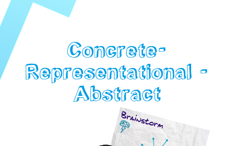 Concrete-Representational-Abstract by Pamela Hartley on Prezi