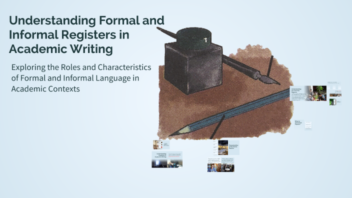 Understanding Formal and Informal Registers in Academic Writing by ...