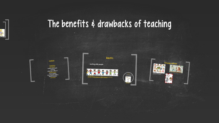 The benefits & drawbacks of teaching by Vicky Rusina on Prezi
