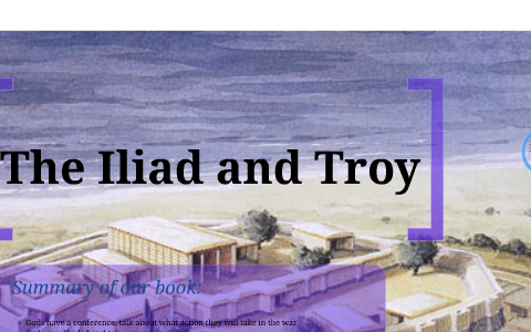 The Iliad and Troy by Stephanie Bonnett on Prezi