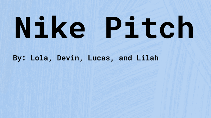 Nike Pitch by Lilah Powis on Prezi