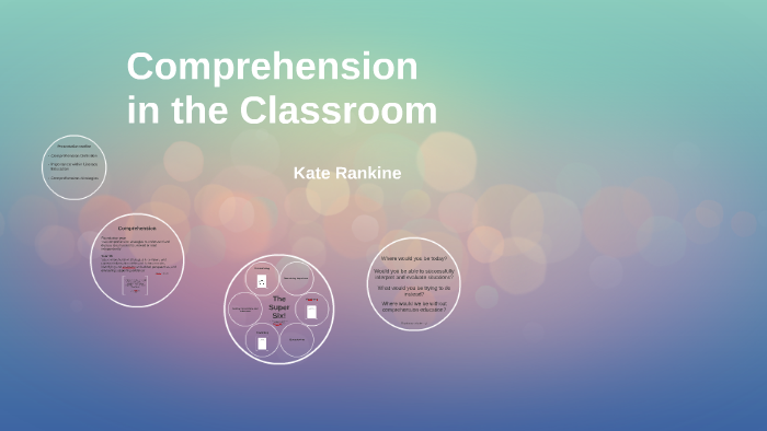 Comprehension in the Classroom by Kate Rankine on Prezi