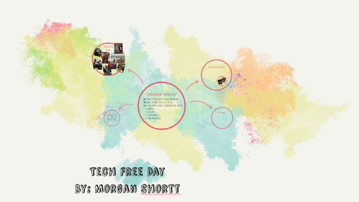Tech Free Day by Morgan Shortt on Prezi