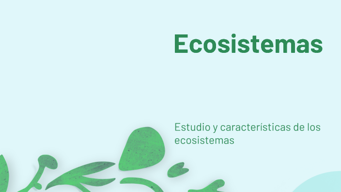 Ecosistemas by Maria Victoria Mauri on Prezi