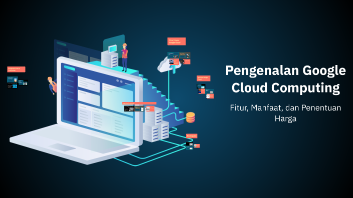 Pengenalan Google Cloud Computing by Ahmad Muyassar on Prezi