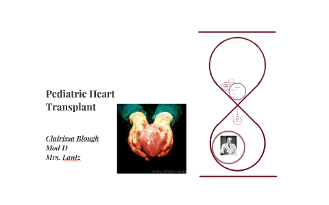 Pediatric Heart Transplant by Wayne Blough on Prezi