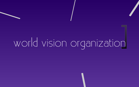 World Vision Organization by Sabby Leung on Prezi