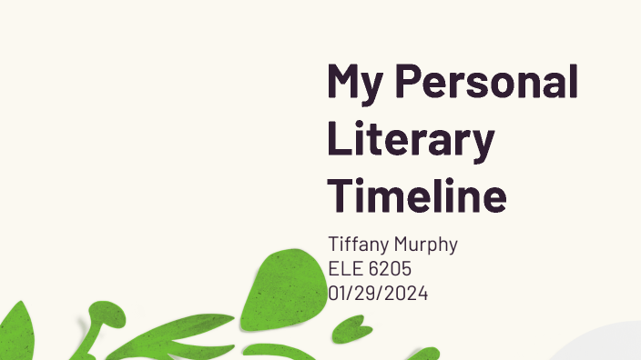 Personal Literacy Timeline by Tiffany Murphy on Prezi