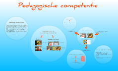 Pedagogische competentie by Dewy Meyer on Prezi