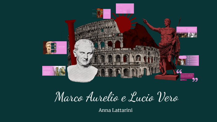 Imperatori Romani: Marco Aurelio e Lucio Vero by anna Lattarini on Prezi
