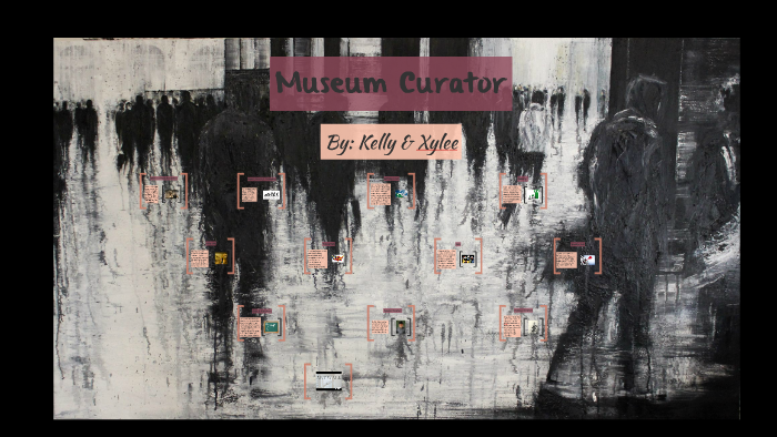 Museum Curator by Kelly Zhen on Prezi