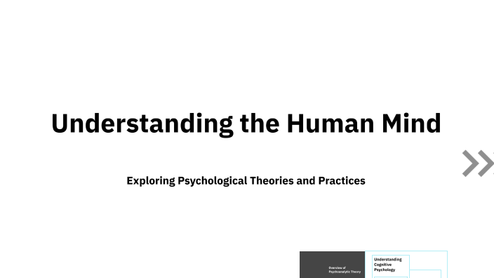 Understanding the Human Mind by Marissa Morgan on Prezi