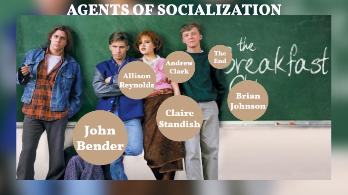 Agents of Socialization (The Breakfast Club) by Helen Yasey on Prezi