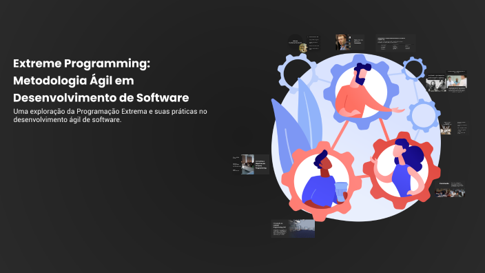 Extreme Programming: Metodologia Ágil em Desenvolvimento de Software by Rebeca Macedo on Prezi