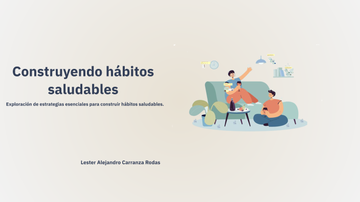 Construyendo hábitos saludables by Cesar Villalva Reyes on Prezi