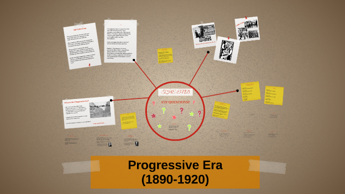 Progressive Era (1890-1920) by samantha hernandez on Prezi