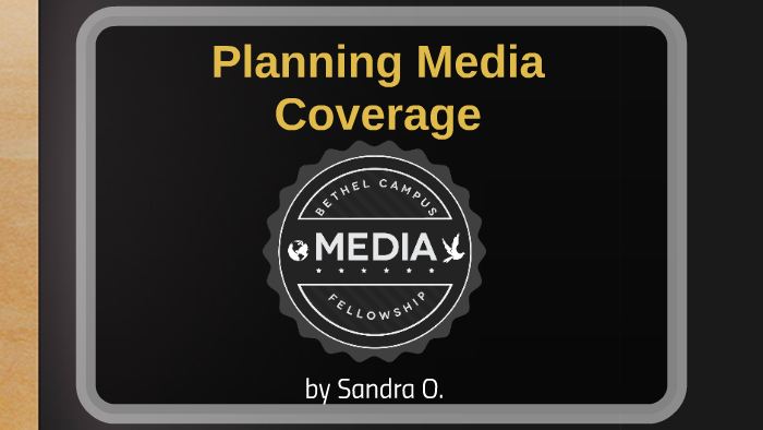 Planning Media Coverage by sandra o on Prezi