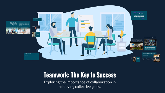 Teamwork: The Key to Success by JS B on Prezi