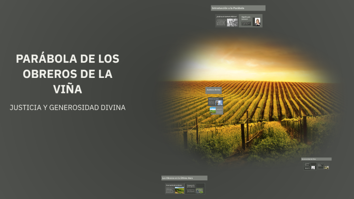 PARÁBOLA DE LOS OBREROS DE LA VIÑA by cintia cassiba on Prezi