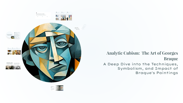 Exploring Cubism: The Art of Georges Braque by Danan Spindelberger on Prezi