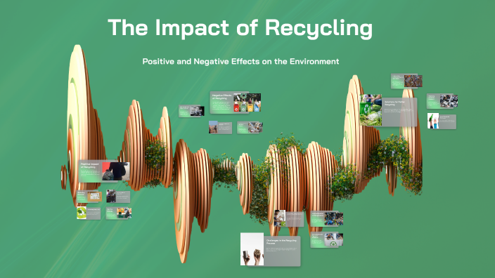 The Impact of Recycling by emily pavia on Prezi
