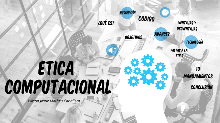 Etica computacional by Wilson Matheu on Prezi
