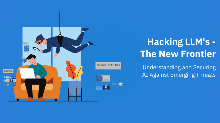 Hacking LLM's - The New Frontier by S Malik on Prezi