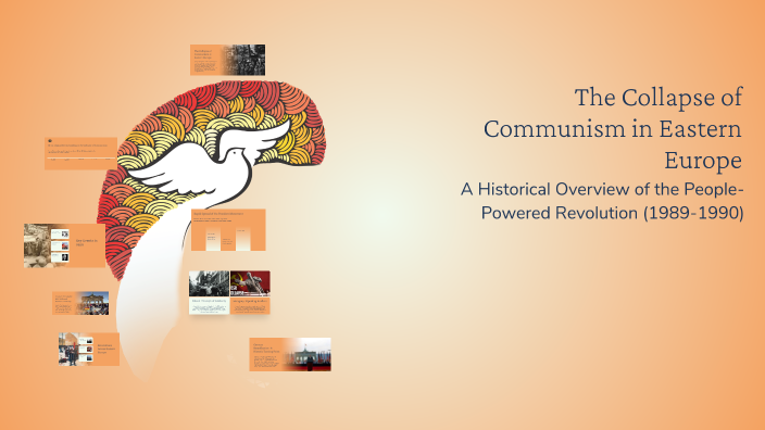 The Collapse of Communism in Eastern Europe by zara wolf on Prezi