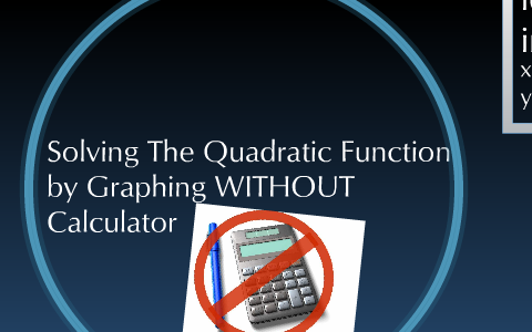 Solving The Quadratic Function by Graphing WITHOUT Calculator by Sally ...