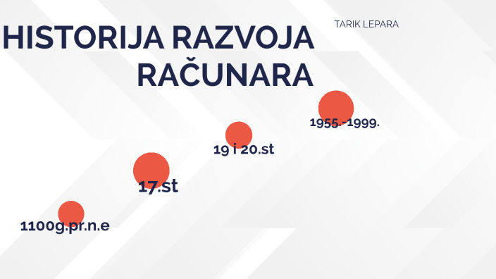 historija razvoja racunala by Tarik Lepara on Prezi