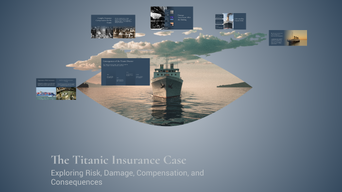 The Titanic Insurance Case by Тим Закиров on Prezi