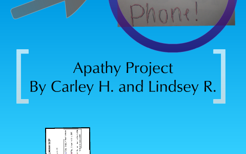Apathy Presentation by Lindsey R. on Prezi