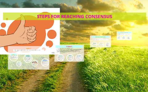 STEPS FOR REACHING CONSENSUS by Sidy Cissé on Prezi