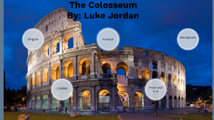 The Colosseum by Luke Jordan on Prezi