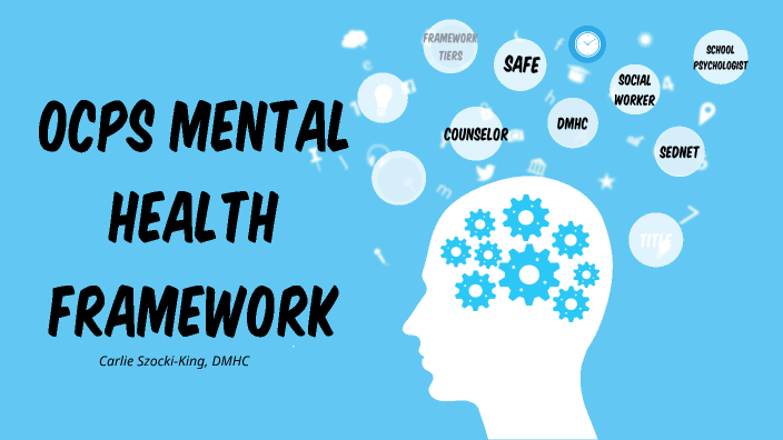 OCPS Mental Health Framework by Carlie Szocki-King on Prezi