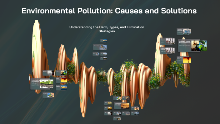 Environmental Pollution: Causes and Solutions by Lizi Petriashvili on Prezi