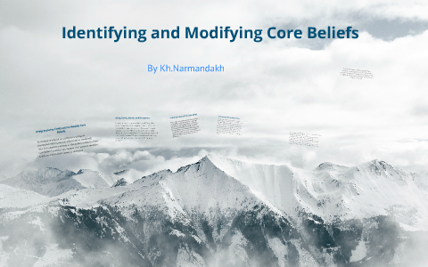 Identifying and Modifying Core Beliefs by Fran Siska