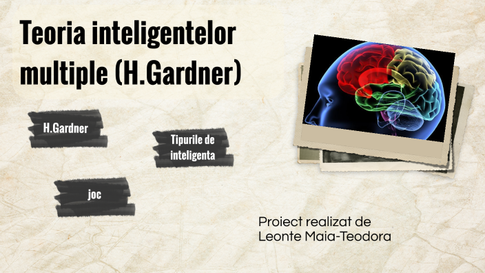 Teoria inteligentelor multiple by Leonte Maia on Prezi