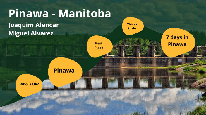 Pinawa-Manitoba by Albani Rodrigues Feijao on Prezi