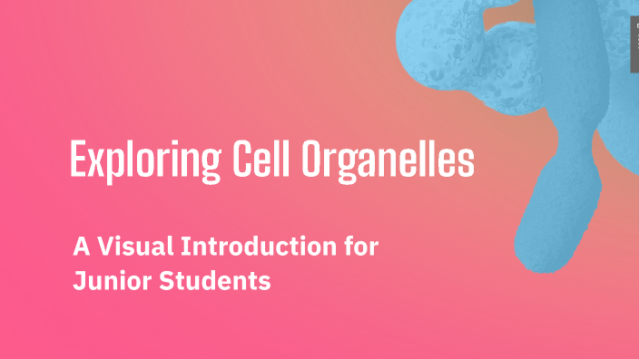 Exploring Cell Organelles by Sherry Yao on Prezi
