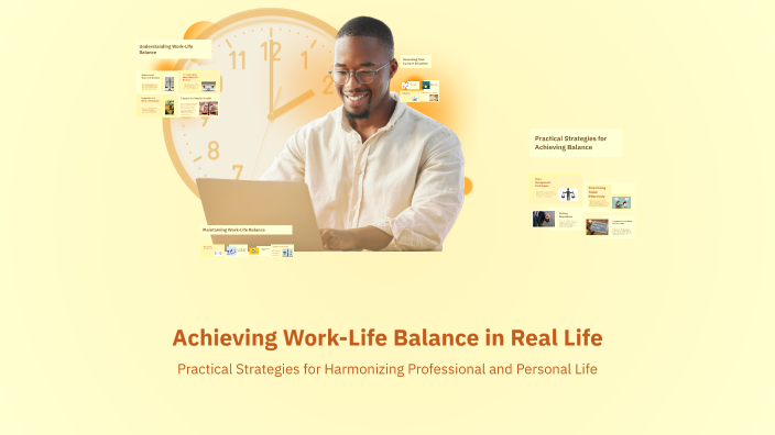 Achieving Work-Life Balance in Real Life by B.sujith Kumar on Prezi